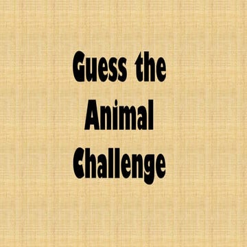 GUESS THE ANIMAL CHALLENGER VERSION 2.pptx
