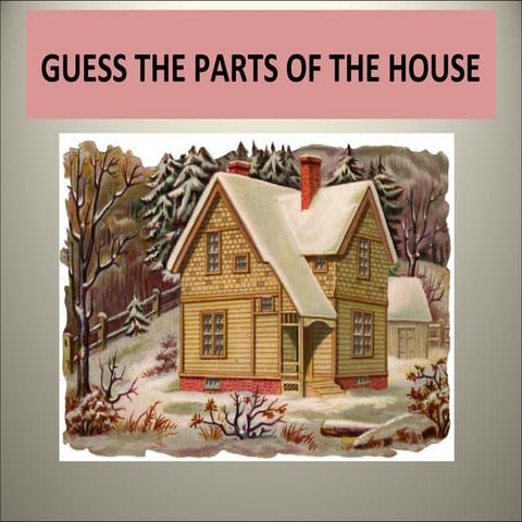 Guess the parts of the house | PPT