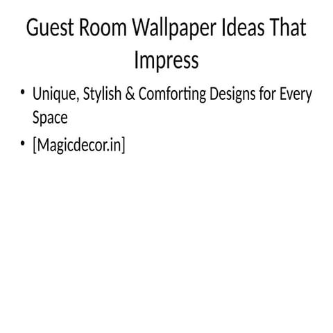 Guest Room Wallpaper Ideas | PPTX