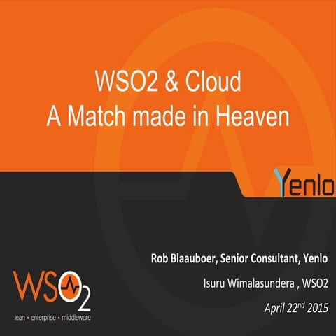 WSO2 & Cloud: A Match made in Heaven | PPT | Free Download