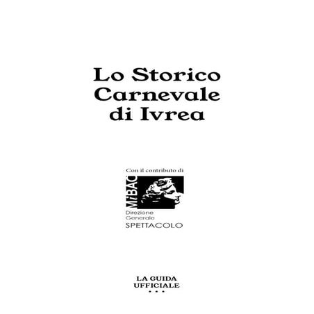Lo Storico Carnevale di Ivrea La guida ufficiale | PDF