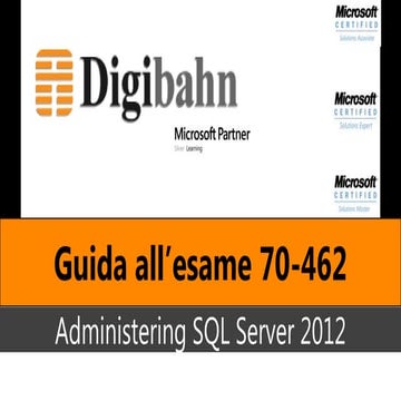 Guida esame 70 462 administering sql server 2012 | PPT