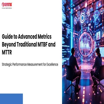 Guide to Advanced Metrics Beyond Traditional MTBF and MTTR | PDF