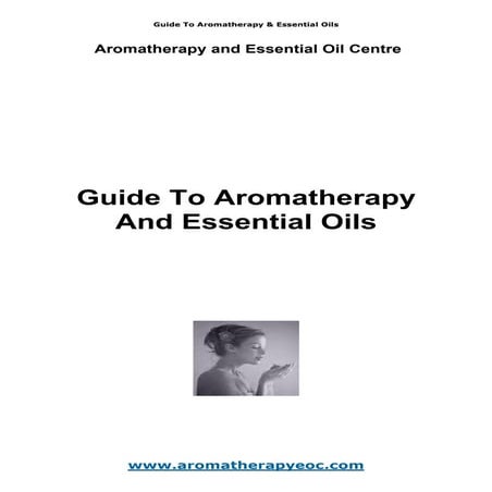 A Look Into Essential Oils and Aromatherapy | PDF