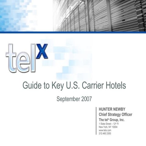 Guide to Key US Carrier Hotels by Hunter Newby, TelX | PPT