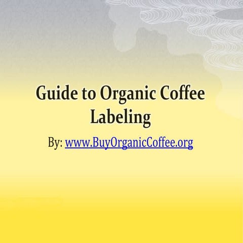 Guide to Organic Coffee Labeling | PPT