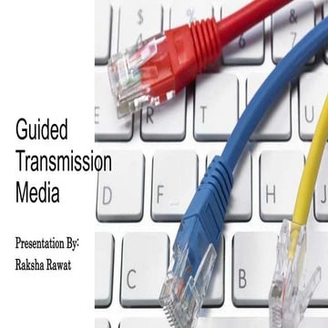 Guided Transmission Media | PPTX | Computer Networking | Computing