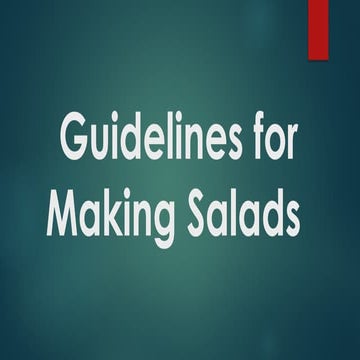 Guidelines for Making Salads PREPARE SALAD AND DRESSING.pptx