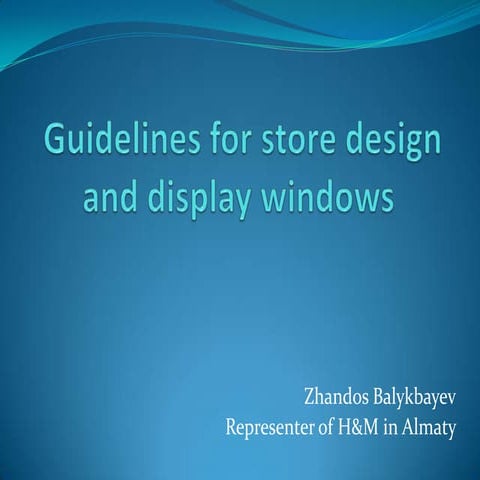 Guidelines for store design and display windows h&m | PPTX