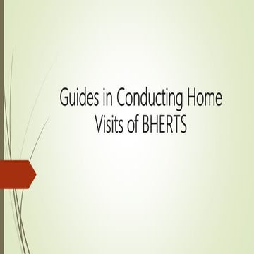Guides in Conducting Home Visits of BHERTS.pptx