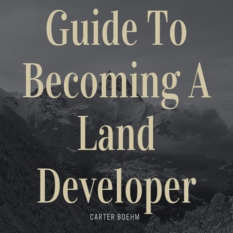 Guide To Becoming A Land Developer | PDF