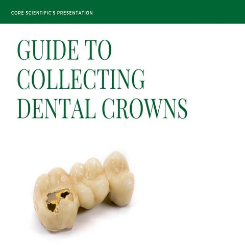 Guide to Collecting Dental Crowns | PDF