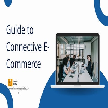 Beginner Guide to Connective E-Commerce. | PPT