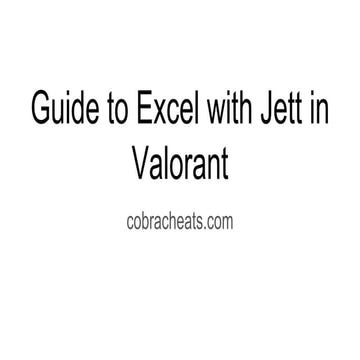 Guide to Excel with Jett in Valorant.pptx