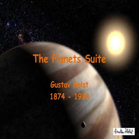 Guide to Holst and The Planets Suite | PPT | Music | Entertainment