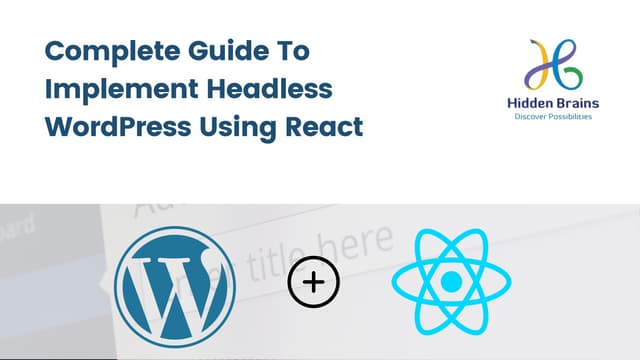 Guide To Implement Headless Wordpress Using React Ppt
