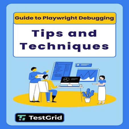 Guide To Playwright Debugging Tips And Techniquespdf