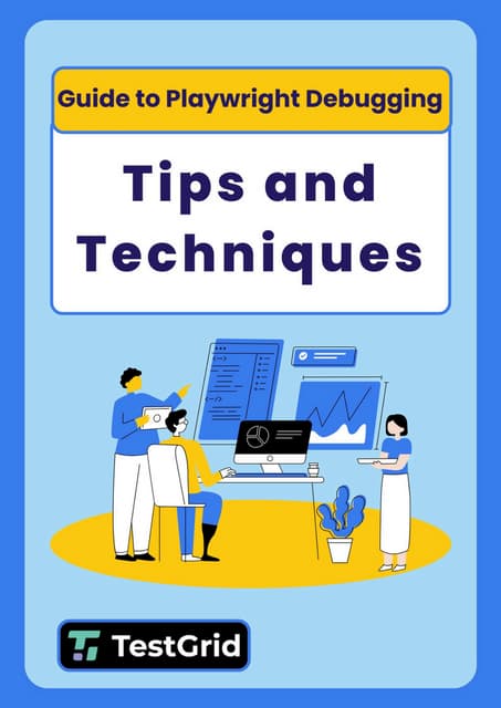 Guide To Playwright Debugging Tips And Techniquespdf