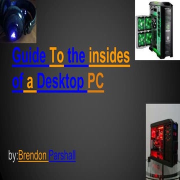 Guide to the insides of a desktop pc | PPTX