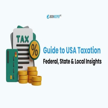 Guide to USA Taxation Federal, State & Local Insights | PPTX