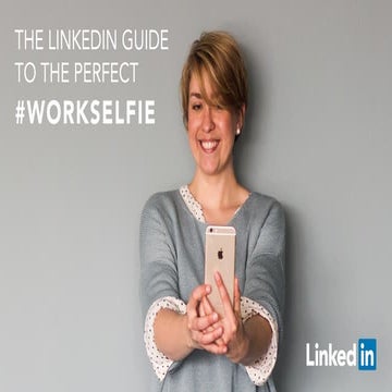 The LinkedIn Guide To The Perfect Work Selfie | PDF