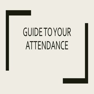 Guide to your attendance | PPT