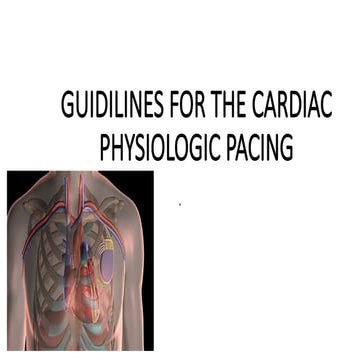 GUIDILINES FOR THE CARDIAC PHYSIOLOGIC PACING.pptx