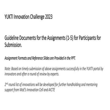 Guiding Documents for Assignments 1 to 5 - YUKTI Innovation Challenge 2023.pptx