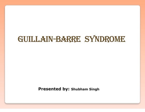 Guillain barre syndrome (gbs) | PPT