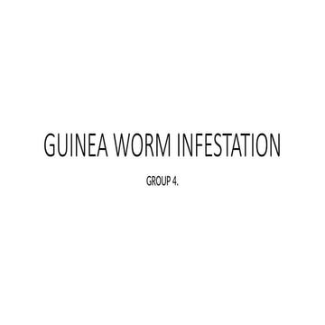 Presentation on GUINEA WORM INFESTATION.pptx