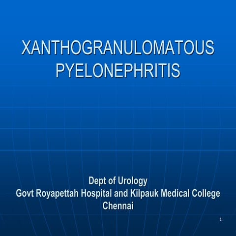 XANTHOGRANULOMATOUS PYELONEPHRITIS | PDF