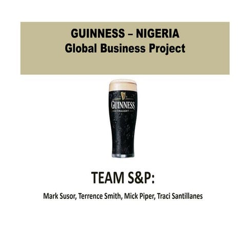 Guinness Presentation by James Piper_Traci Santillanes_Terrence Smith_Mark Susor_101813 | PPTX
