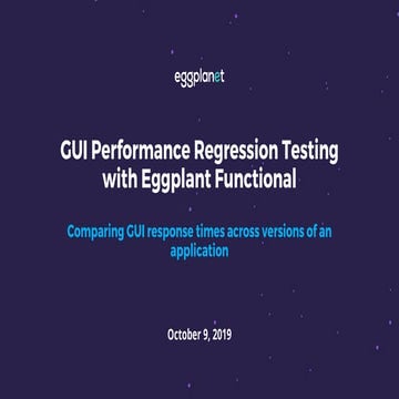 Gui Performance Regression Testing With Eggplant Functional Ppt
