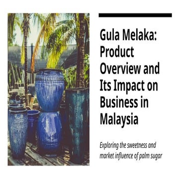 Gula Melaka business and impact to melaka small and medium size ...