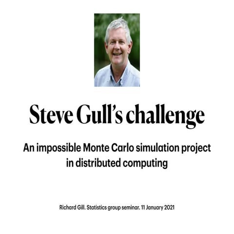 Steve Gulls Challenge An Impossible Monte Carlo Simulation Project In Distributed Computing Ppt 