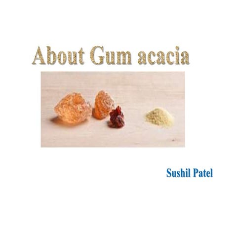 About Gum acacia | PPTX