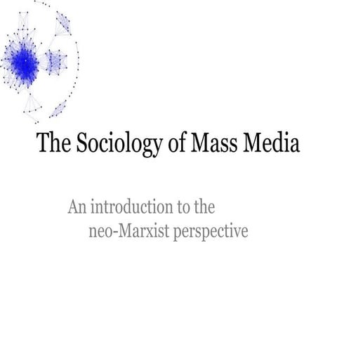The sociology of mass media: Introduction to neo-Marxism; The Glasgow ...