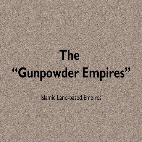 Gunpowder Empires | PPT