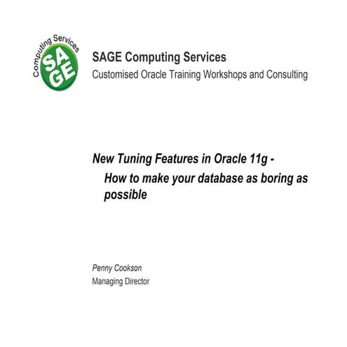 New Tuning Features In Oracle 11g How To Make Your Database As Boring As Possible Ppt 