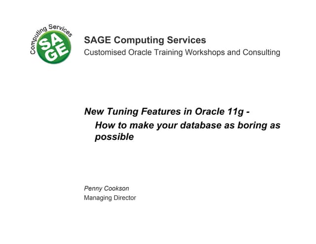 New Tuning Features In Oracle 11g How To Make Your Database As Boring As Possible Ppt