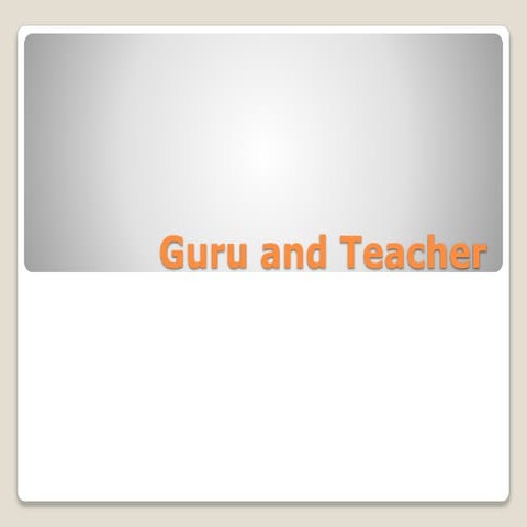 Guru and teacher | PPTX