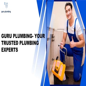Guru Plumbing- Your Trusted Plumbing Experts | PDF