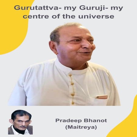 Gurutattva- my Guruji- my centre of the universe 2.pdf