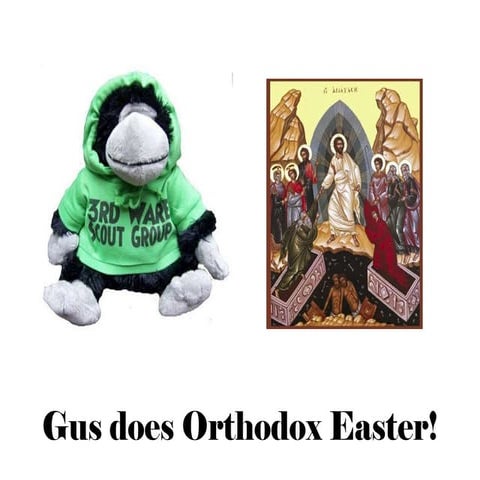 Gus does orthodox Easter! | PPT