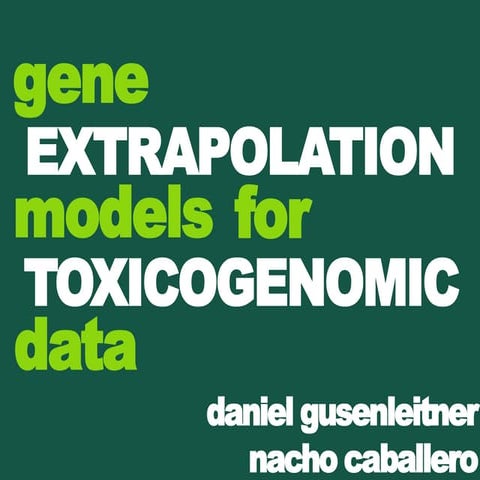 Gene Extrapolation Models for Toxicogenomic Data | PPTX | Genetics ...