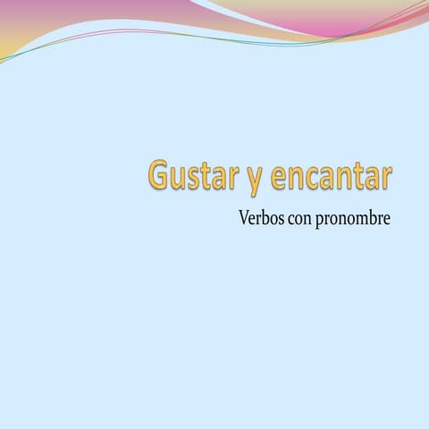 Gustar y encantar | PPTX