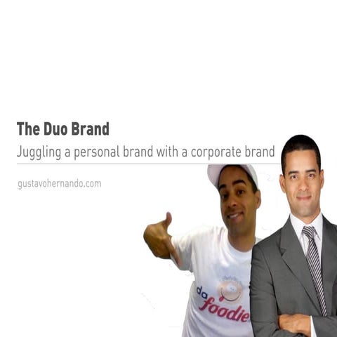 The DUO brand - Juggling a personal brand with a corporate brand. | PDF