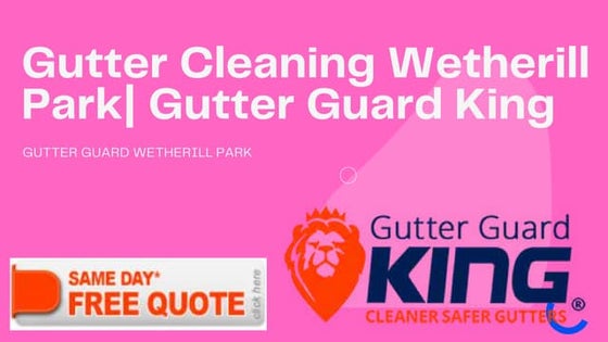 Parramatta gutter cleaners gutter guard king | PPT