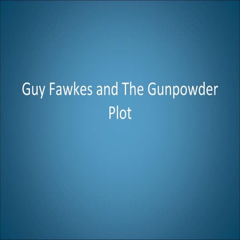 Guy Fawkes And The Gunpowder Plot | PPT