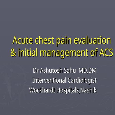 Chest_pain_Evaluation_and_Intial_mgt_of_ACS.ppt